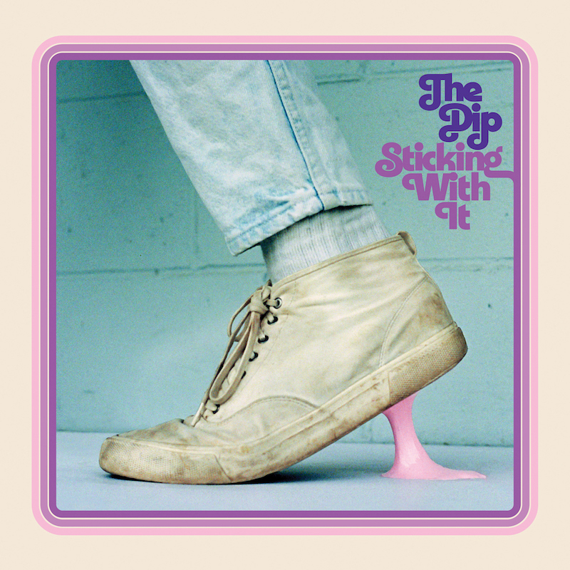 Album Review: The Dip – Sticking With It – The Indy Review